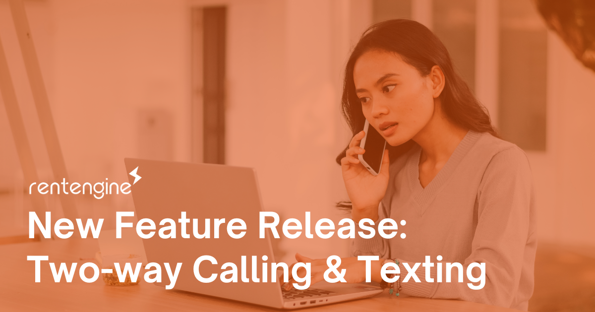 New Feature Release: Two-way Calling and Texting | RentEngine