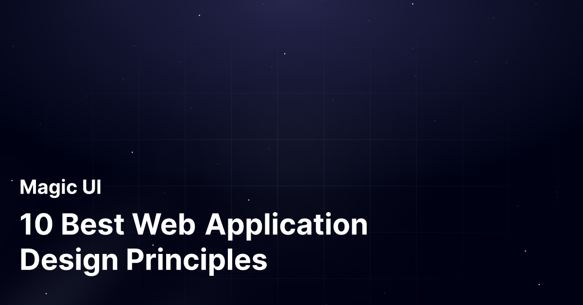 10 Best Web Application Design Principles | Magic UI