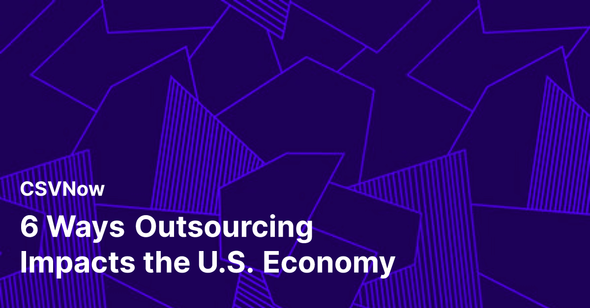6 Ways Outsourcing Impacts the U.S. Economy | CSVNow